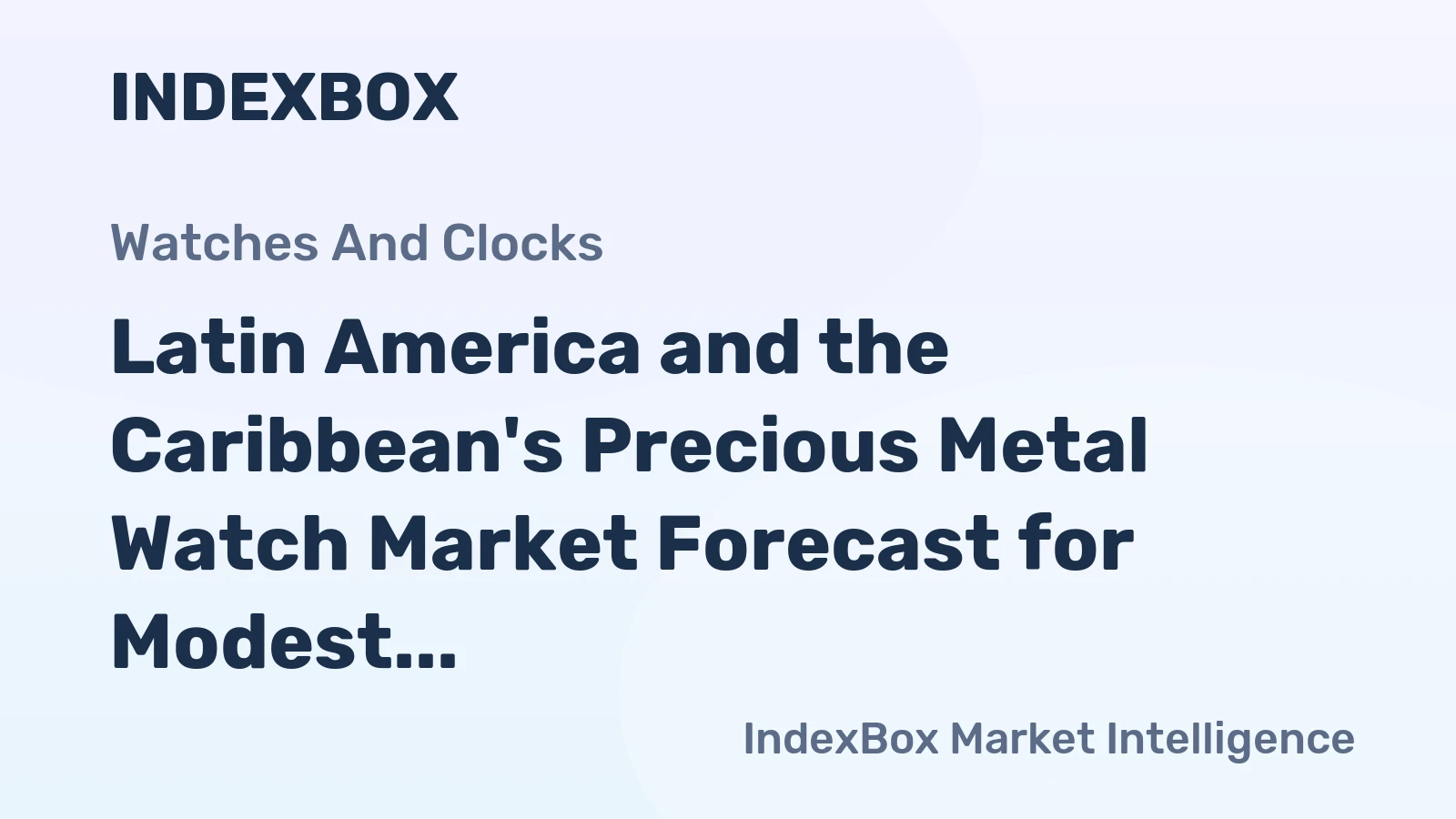 Latin America and the Caribbean's Precious Metal Watch Market Forecast for Modest Growth With 1.8% CAGR