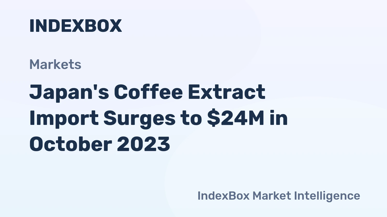 Japan's Coffee Extract Import Surges to $24M in October 2023