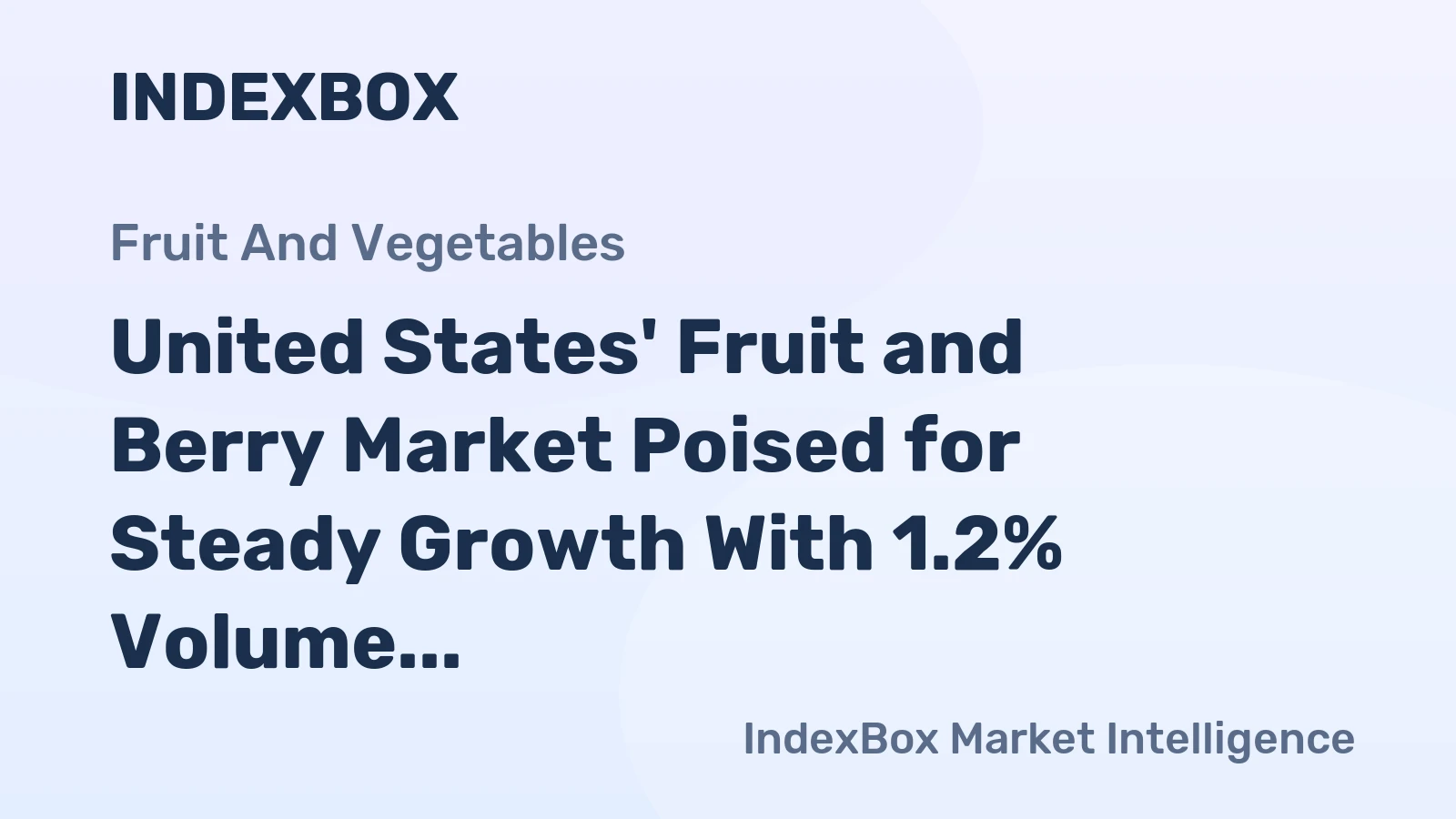 United States' Fruit and Berry Market Poised for Steady Growth With 1.2% Volume CAGR Through 2035