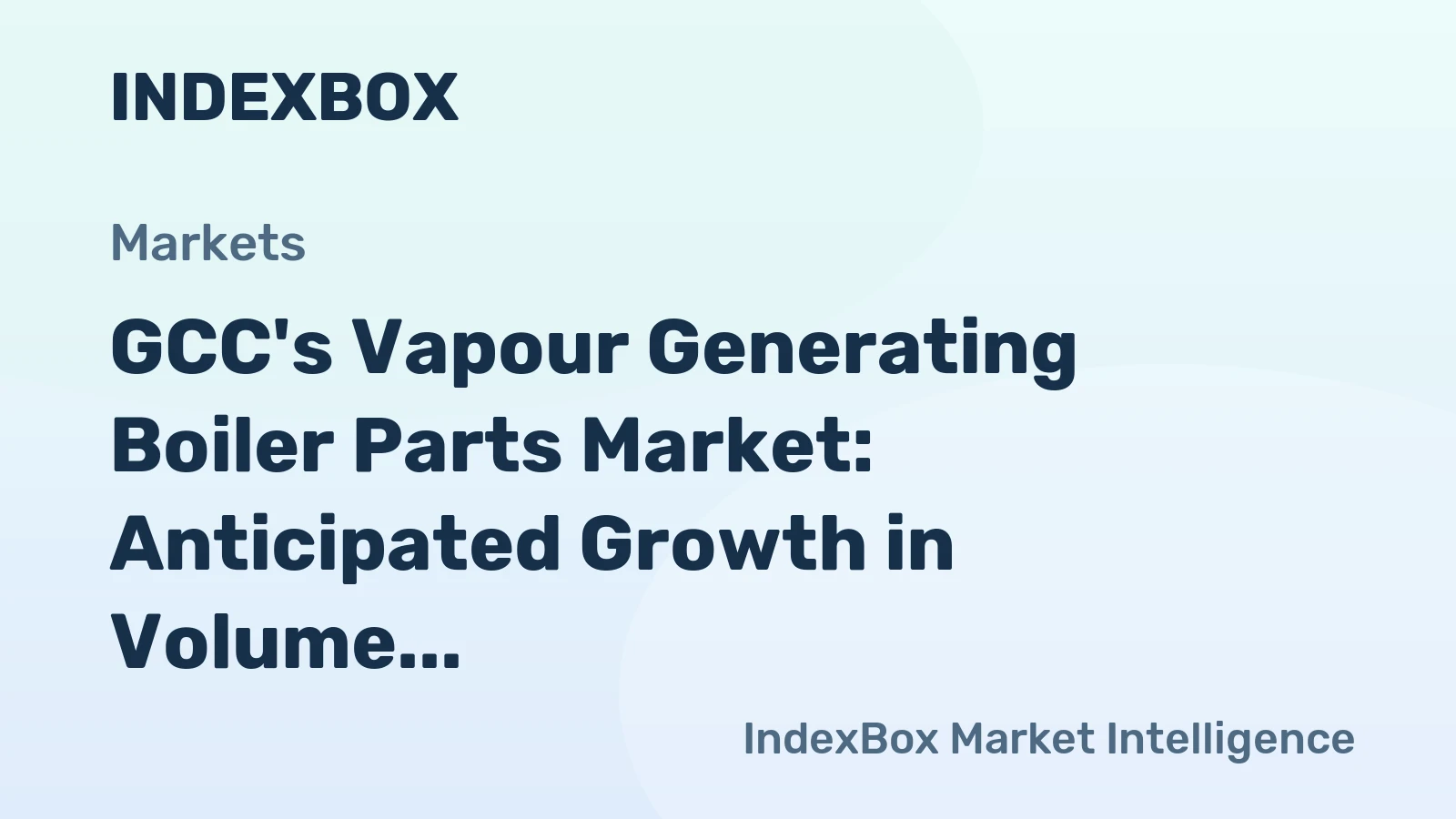 GCC's Vapour Generating Boiler Parts Market: Anticipated Growth in Volume and Value Over Next Decade