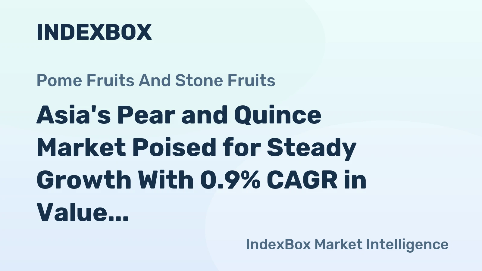 Asia's Pear and Quince Market Poised for Steady Growth With 0.9% CAGR in Value