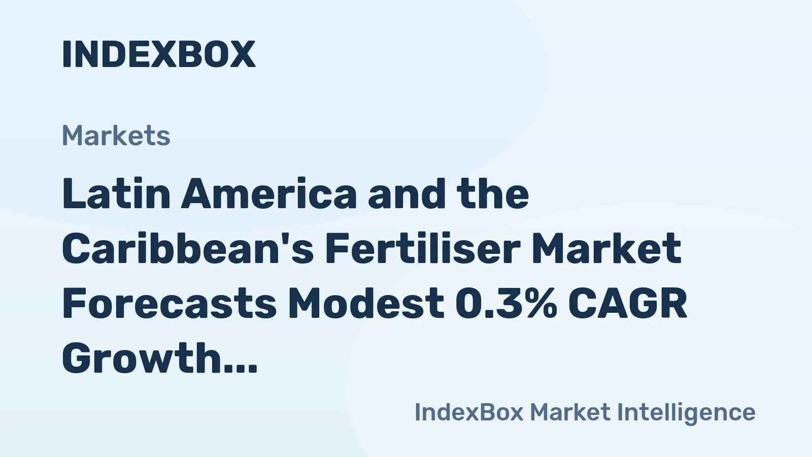 Latin America and the Caribbean's Fertiliser Market Forecasts Modest 0.3% CAGR Growth Through 2035