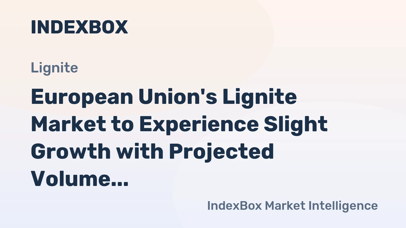 European Union's Lignite Market to Experience Slight Growth with Projected Volume of 328M tons and Value of $40.7B by 2035