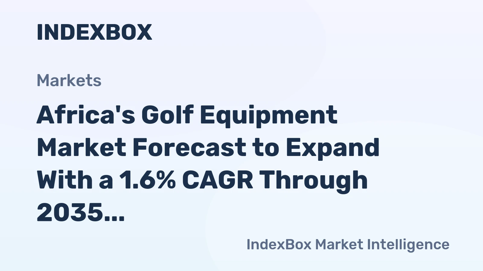 Africa's Golf Equipment Market Forecast to Expand With a 1.6% CAGR Through 2035