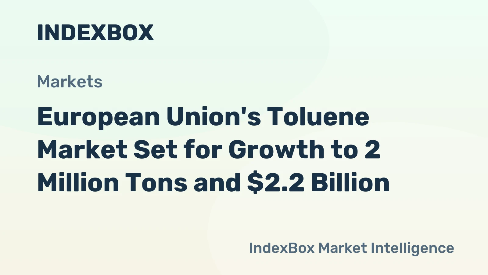 European Union's Toluene Market Set for Growth to 2 Million Tons and $2.2 Billion