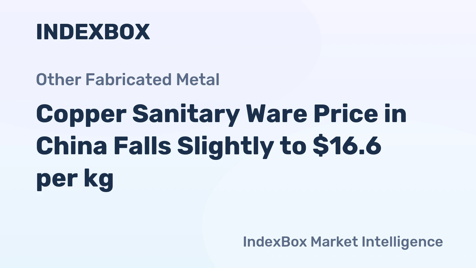 Copper Sanitary Ware Price in China Falls Slightly to $16.6 per kg