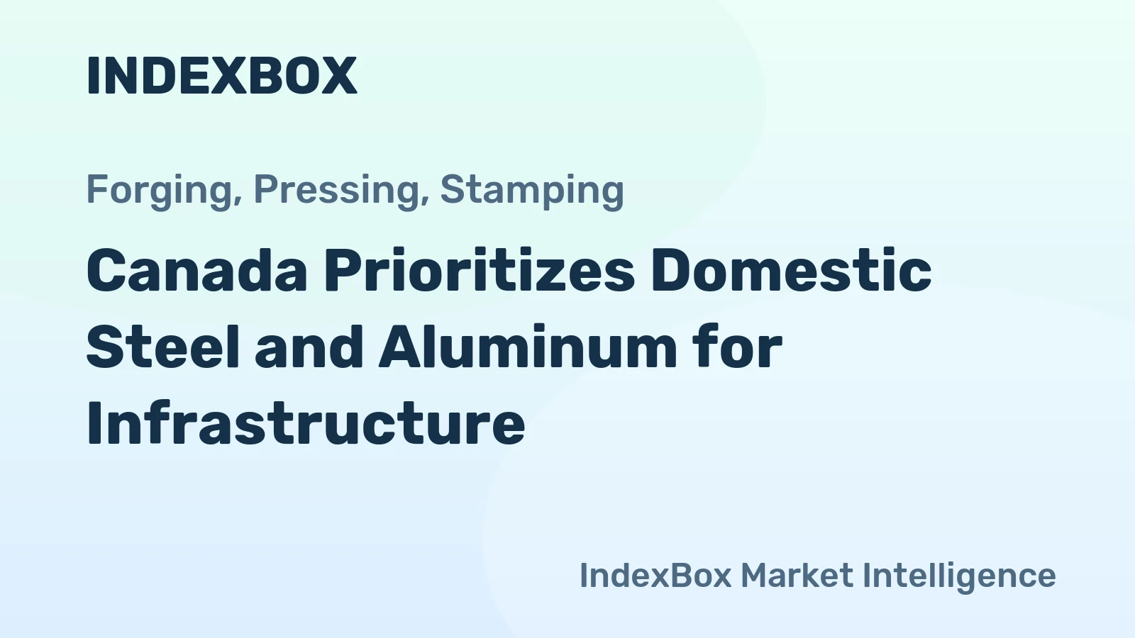 Canada Prioritizes Domestic Steel and Aluminum for Infrastructure