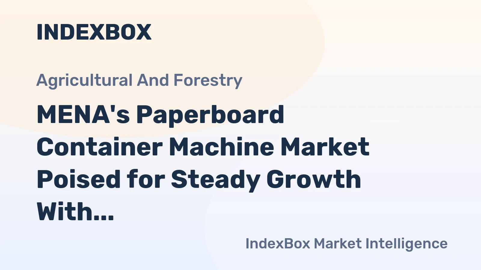 MENA's Paperboard Container Machine Market Poised for Steady Growth With 1.1% Volume CAGR Through 2035