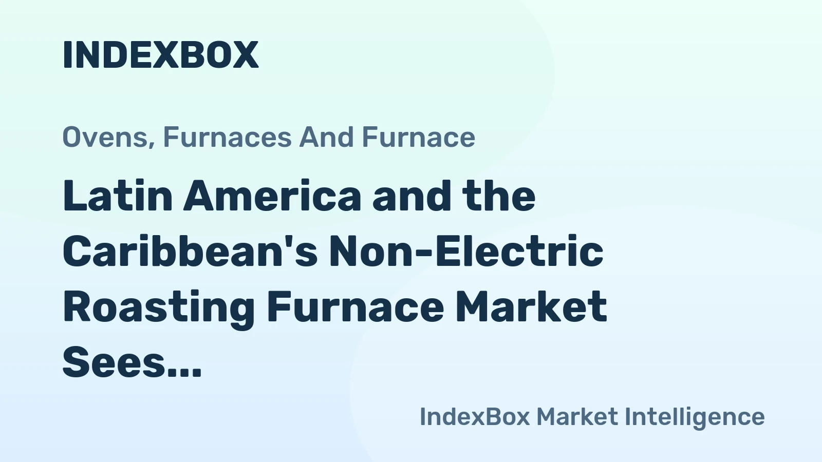 Latin America and the Caribbean's Non-Electric Roasting Furnace Market Sees Modest Growth with a +1.4% CAGR Forecast
