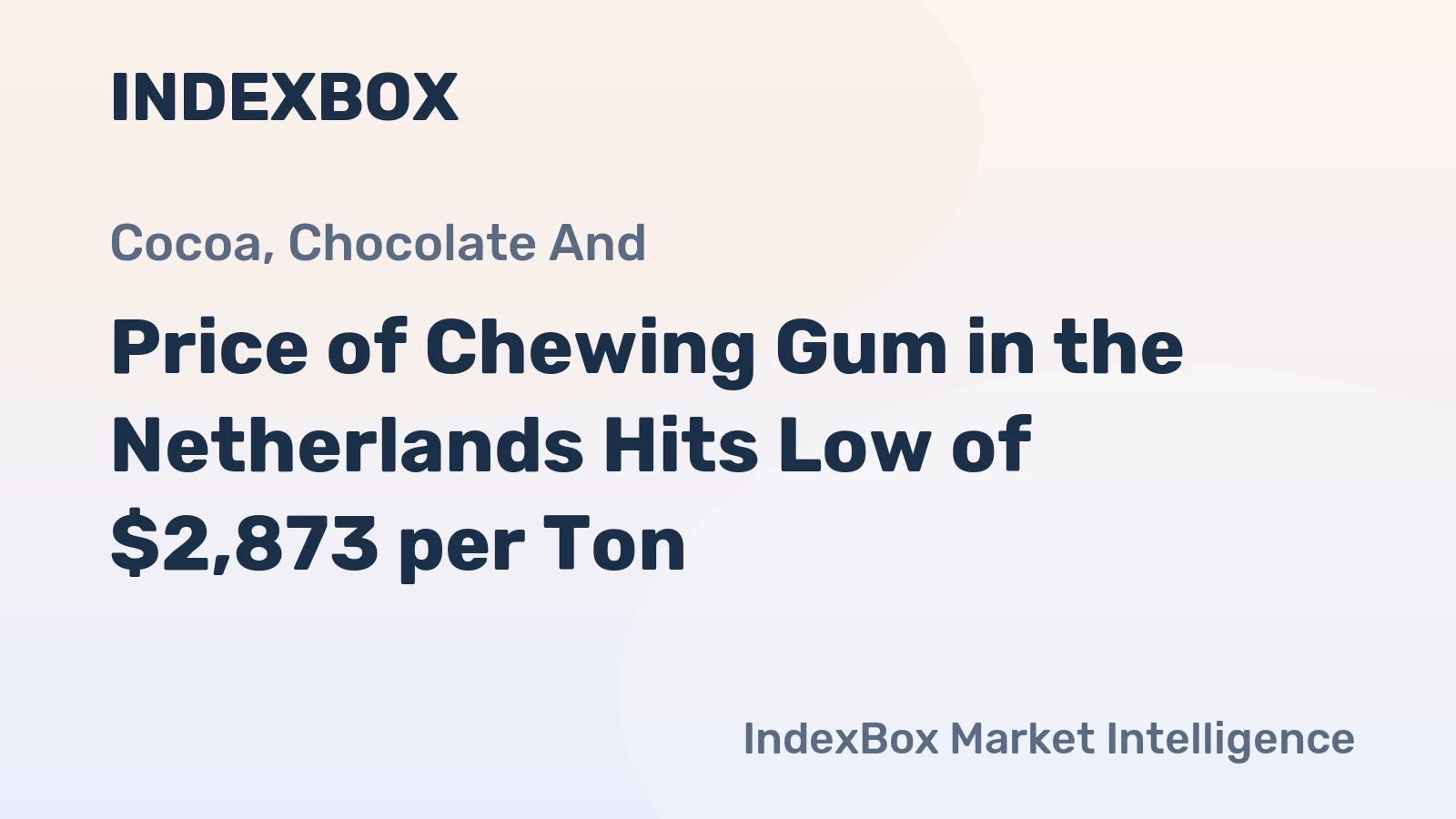 Price of Chewing Gum in the Netherlands Hits Low of $2,873 per Ton