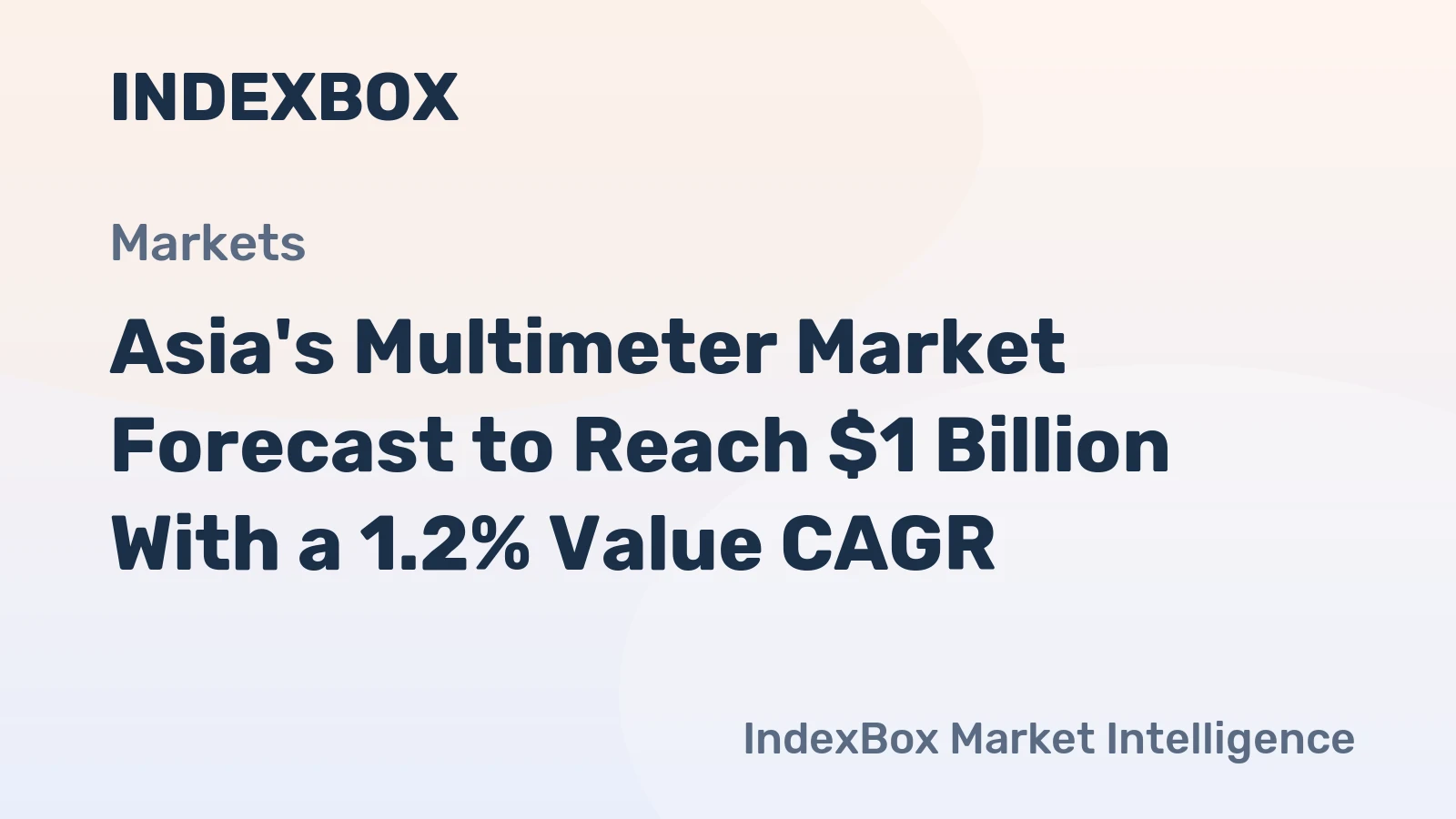 Asia's Multimeter Market Forecast to Reach $1 Billion With a 1.2% Value CAGR