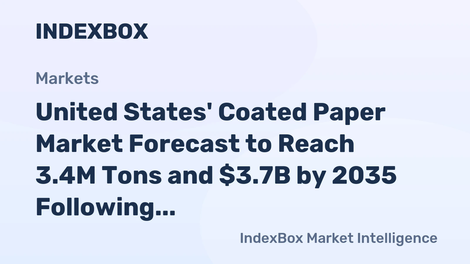United States' Coated Paper Market Forecast to Reach 3.4M Tons and $3.7B by 2035 Following Strong Rebound