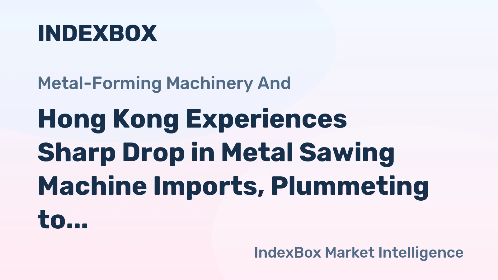 Hong Kong Experiences Sharp Drop in Metal Sawing Machine Imports, Plummeting to $593K in 2023