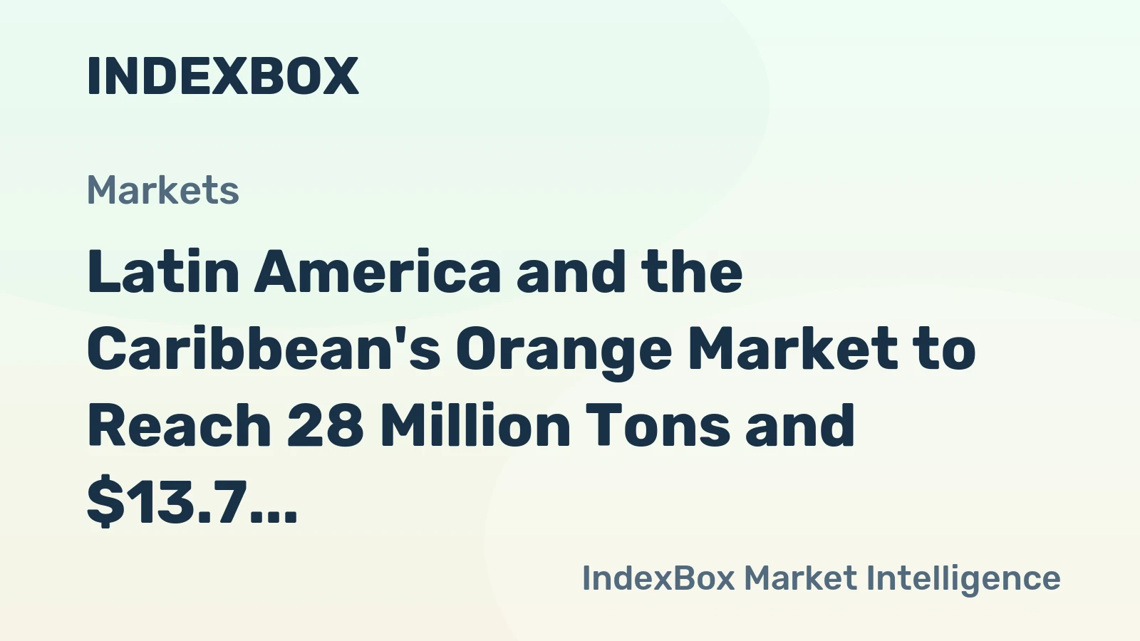 Latin America and the Caribbean's Orange Market to Reach 28 Million Tons and $13.7 Billion by 2035