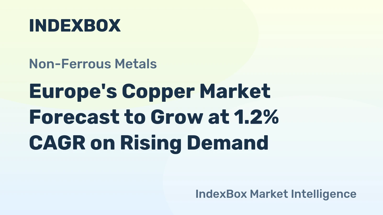Europe's Copper Market Forecast to Grow at 1.2% CAGR on Rising Demand