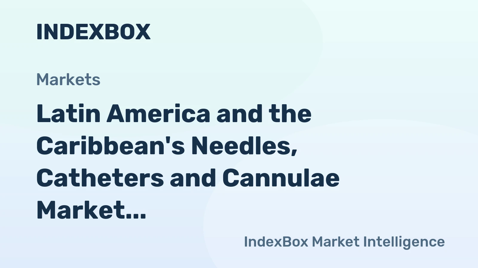 Latin America and the Caribbean's Needles, Catheters and Cannulae Market Set for Growth to 36 Billion Units and $15.1 Billion in Value by 2035