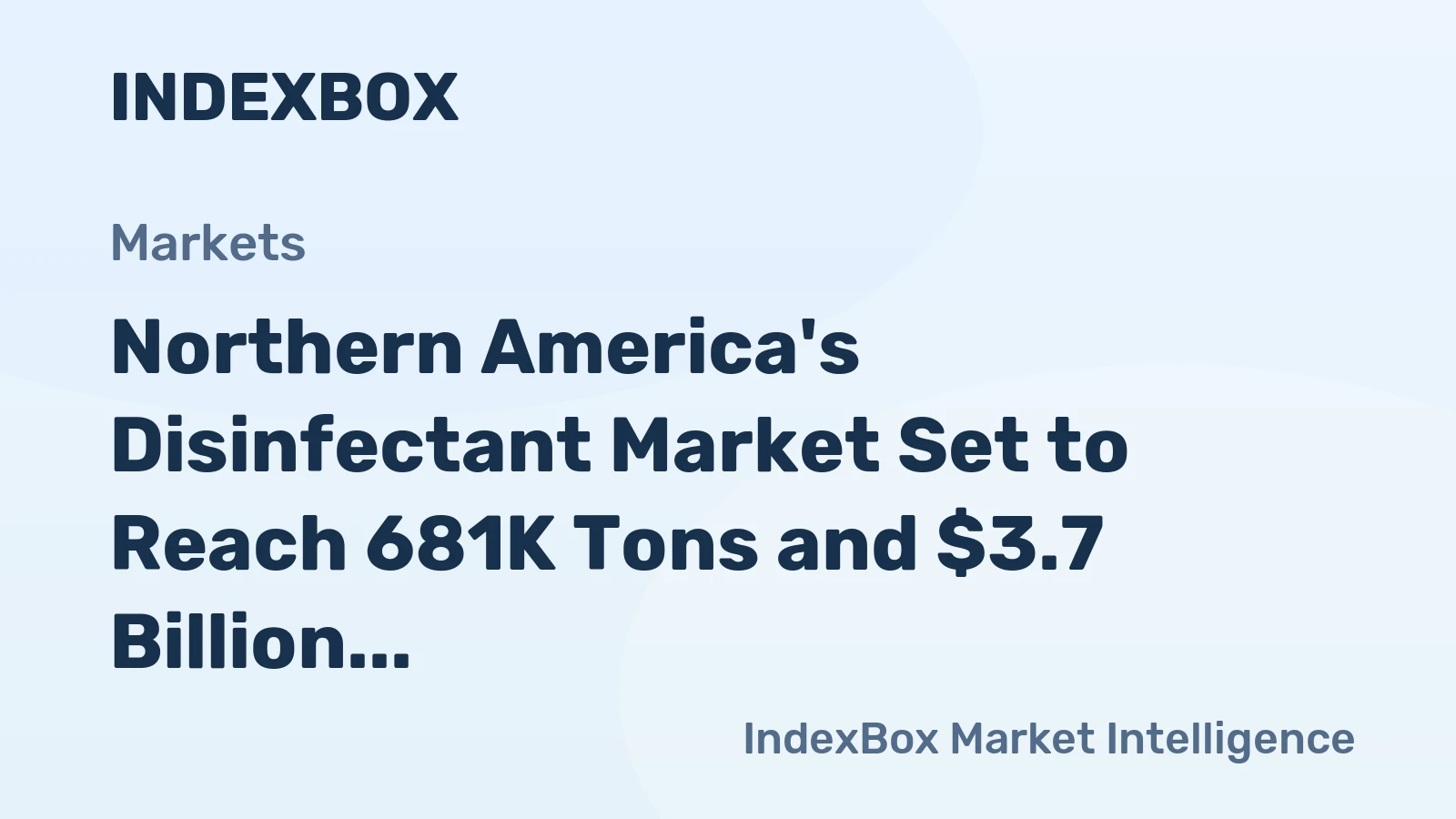 Northern America's Disinfectant Market Set to Reach 681K Tons and $3.7 Billion