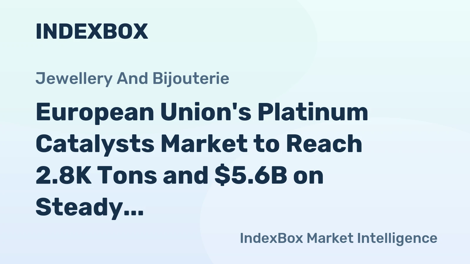 European Union's Platinum Catalysts Market to Reach 2.8K Tons and $5.6B on Steady Growth Trajectory