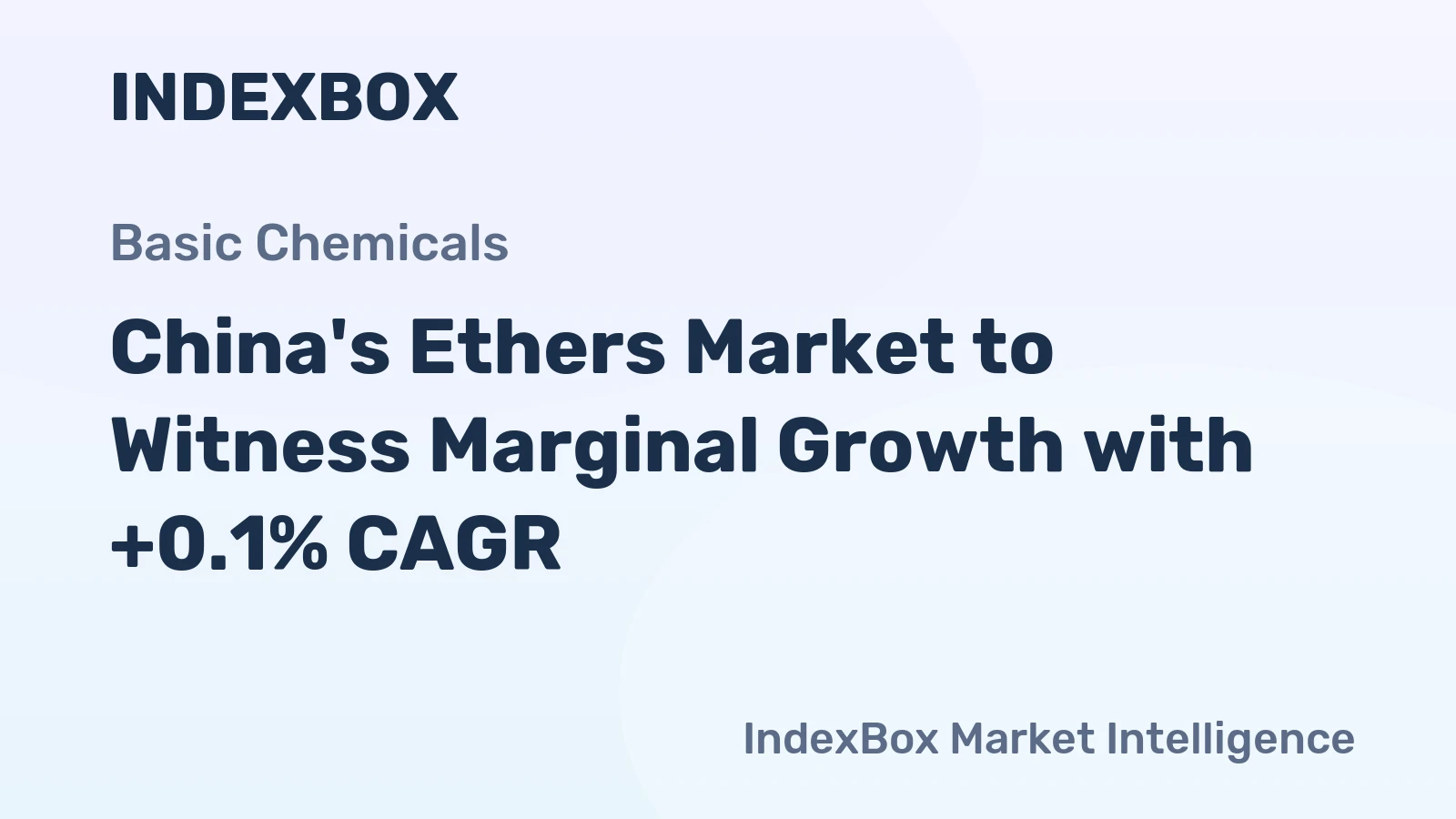 China's Ethers Market to Witness Marginal Growth with +0.1% CAGR