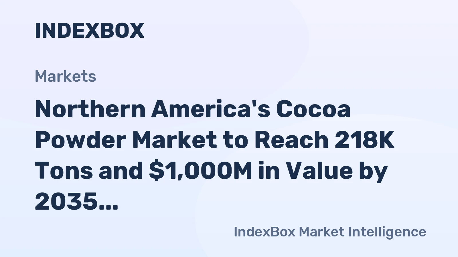Northern America's Cocoa Powder Market to Reach 218K Tons and $1,000M in Value by 2035