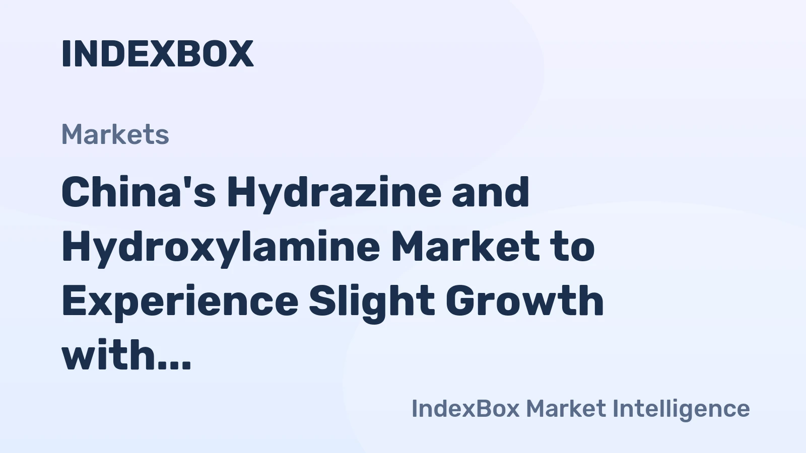 China's Hydrazine and Hydroxylamine Market to Experience Slight Growth with +0.3% CAGR Over Next Decade