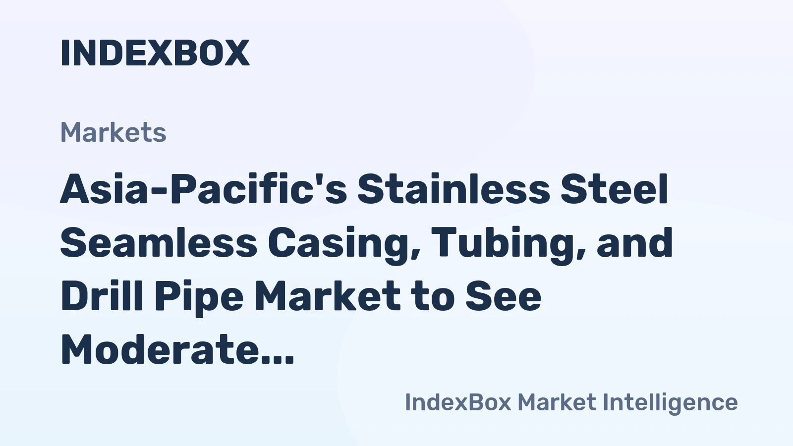 Asia-Pacific's Stainless Steel Seamless Casing, Tubing, and Drill Pipe Market to See Moderate Growth by 2035