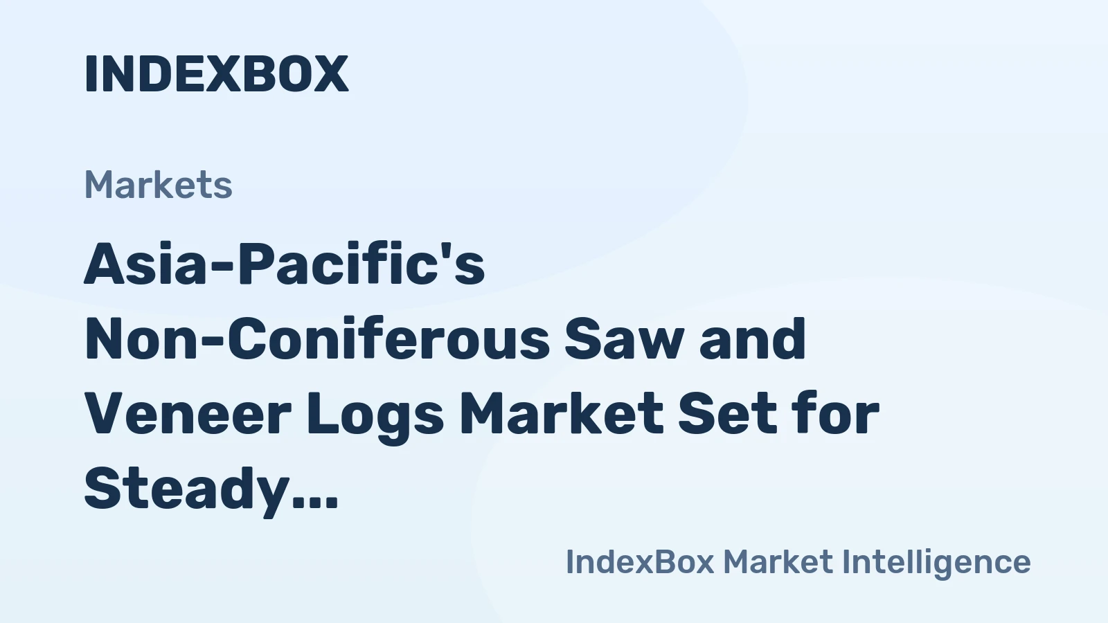 Asia-Pacific's Non-Coniferous Saw and Veneer Logs Market Set for Steady Growth with 2.1% CAGR