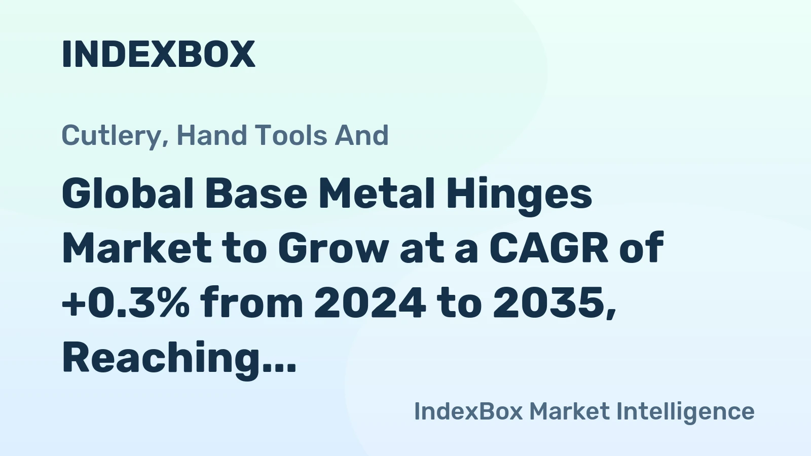 Global Base Metal Hinges Market to Grow at a CAGR of +0.3% from 2024 to 2035, Reaching 2.5M Tons