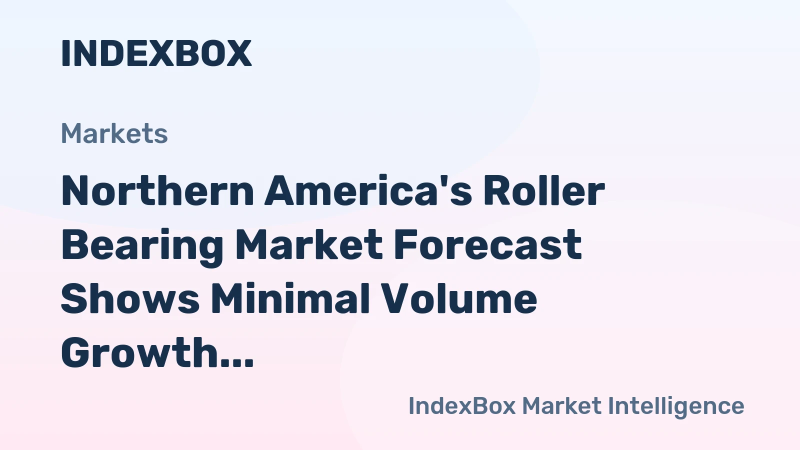 Northern America's Roller Bearing Market Forecast Shows Minimal Volume Growth With +0.2% CAGR Through 2035