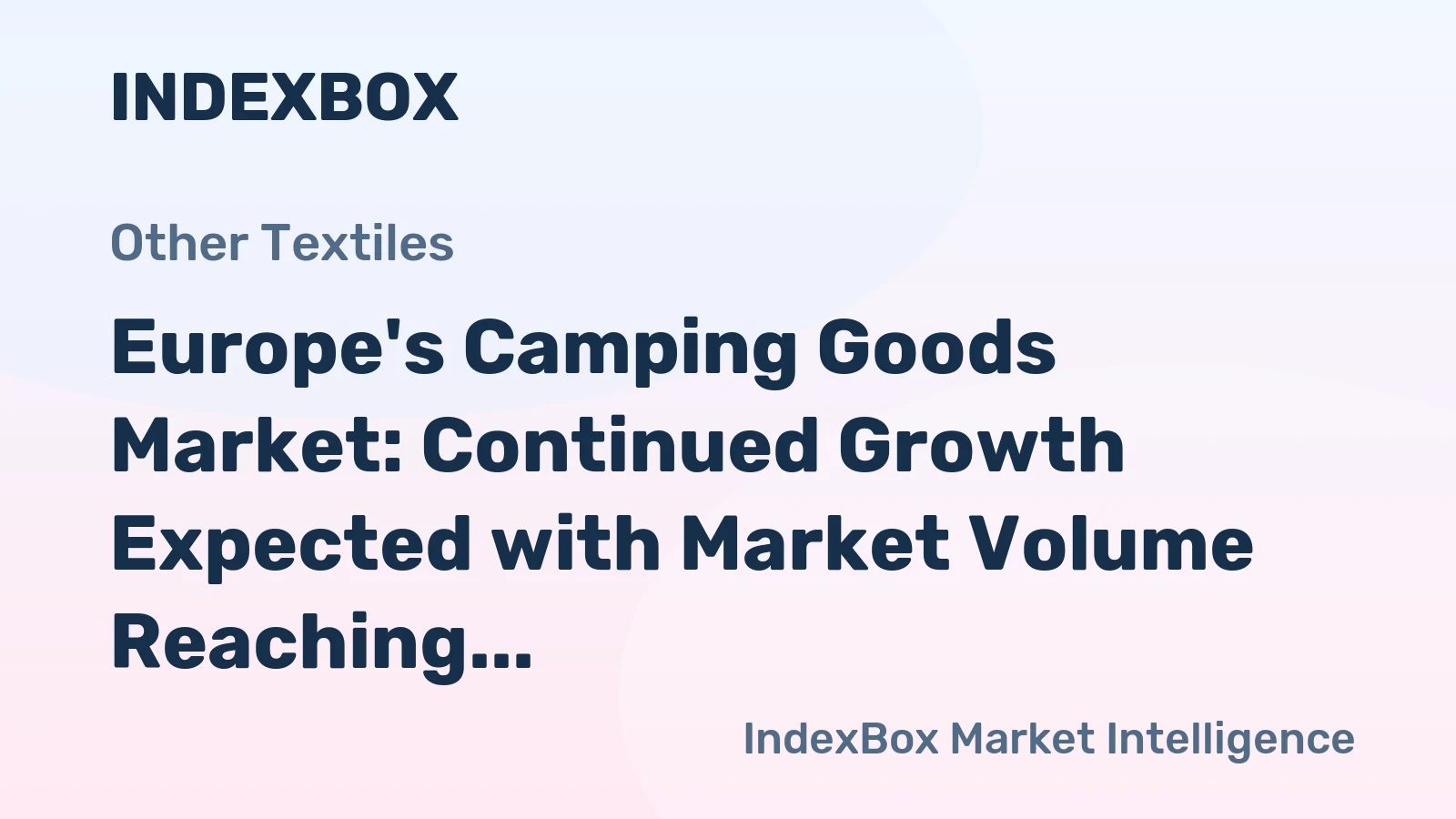 Europe's Camping Goods Market: Continued Growth Expected with Market Volume Reaching 359K Tons and Value Reaching $3.5B by 2035