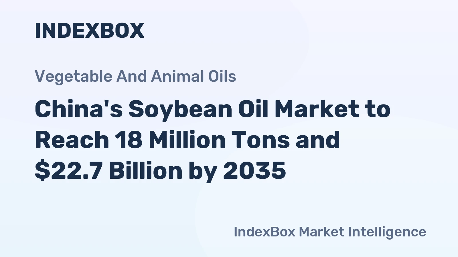 China's Soybean Oil Market to Reach 18 Million Tons and $22.7 Billion by 2035