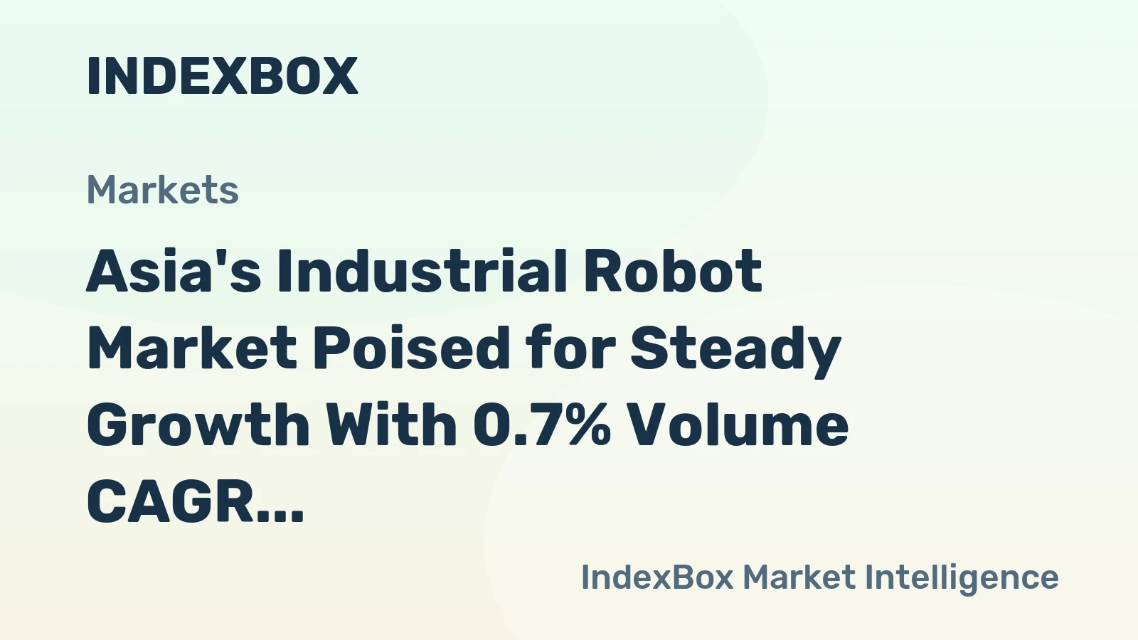 Asia's Industrial Robot Market Poised for Steady Growth With 0.7% Volume CAGR Through 2035