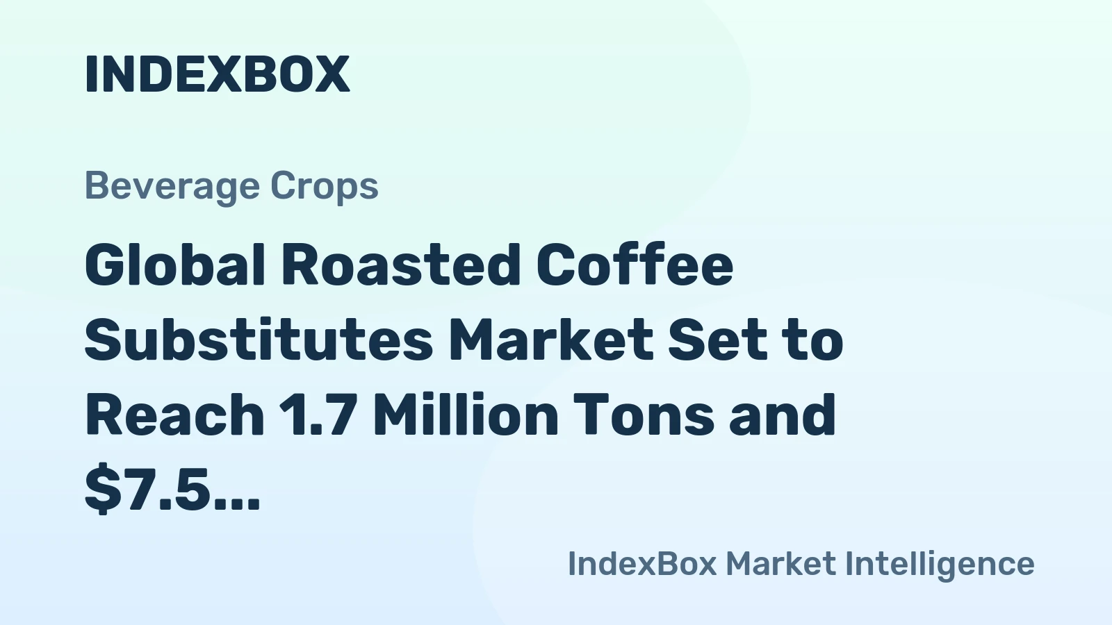 Global Roasted Coffee Substitutes Market Set to Reach 1.7 Million Tons and $7.5 Billion by 2035