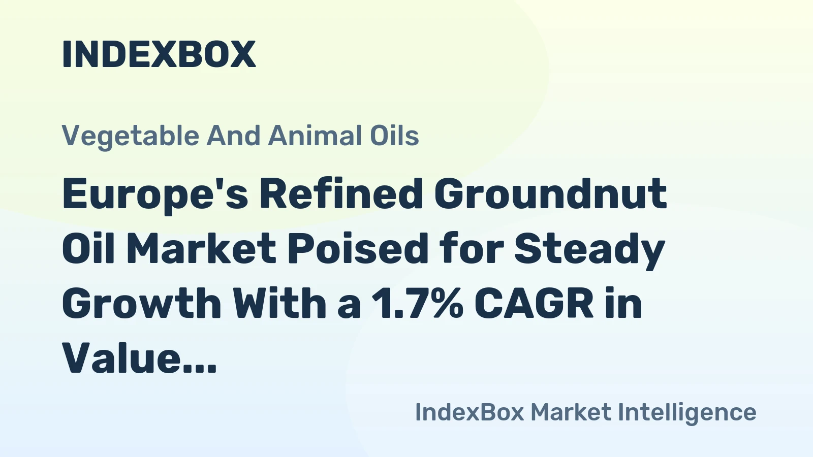 Europe's Refined Groundnut Oil Market Poised for Steady Growth With a 1.7% CAGR in Value