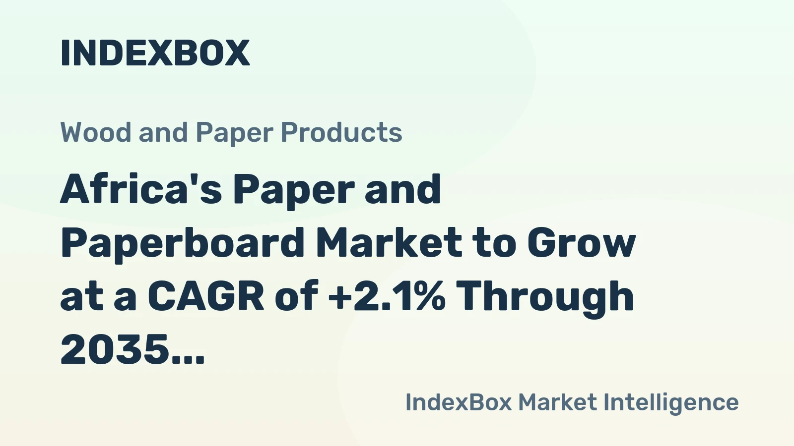 Africa's Paper and Paperboard Market to Grow at a CAGR of +2.1% Through 2035