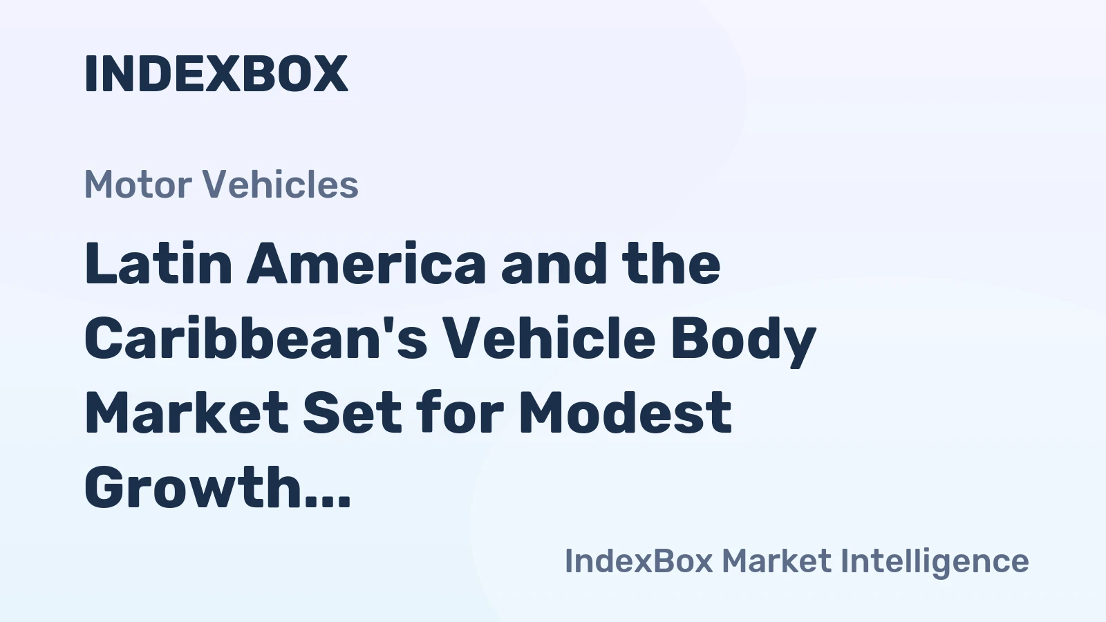 Latin America and the Caribbean's Vehicle Body Market Set for Modest Growth to 3.4 Million Units
