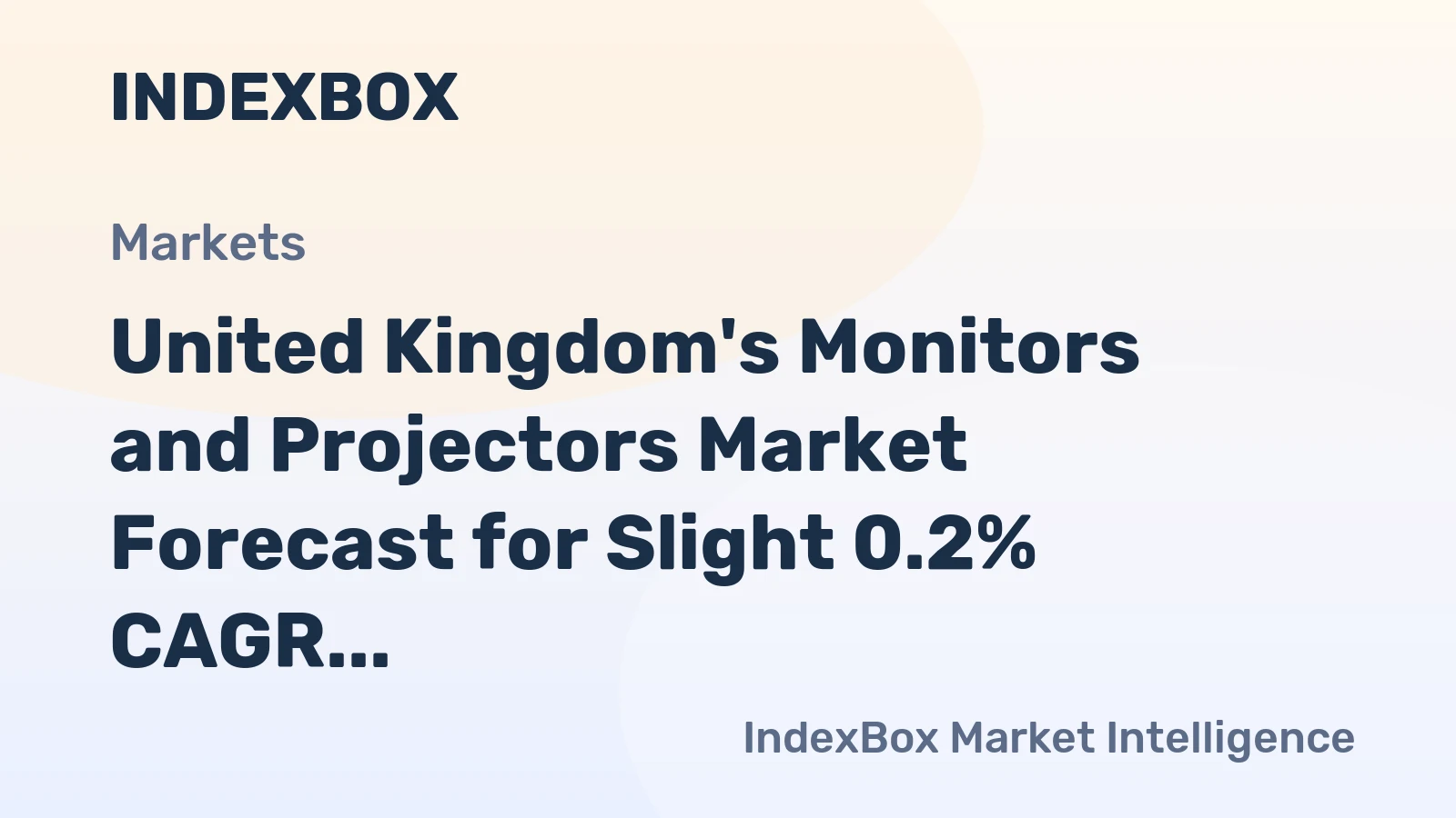 United Kingdom's Monitors and Projectors Market Forecast for Slight 0.2% CAGR Growth
