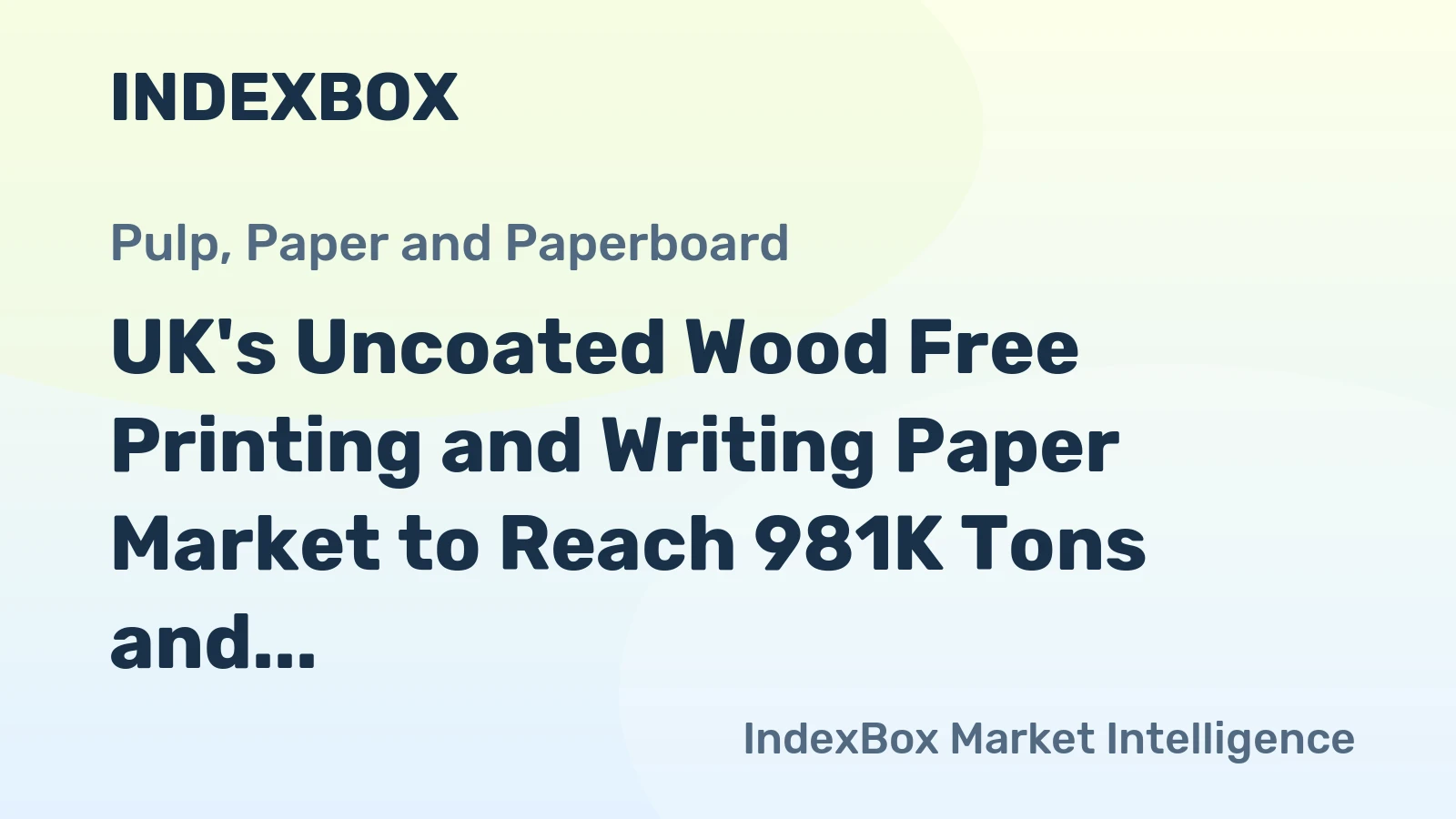 UK's Uncoated Wood Free Printing and Writing Paper Market to Reach 981K Tons and $2.3B by 2035