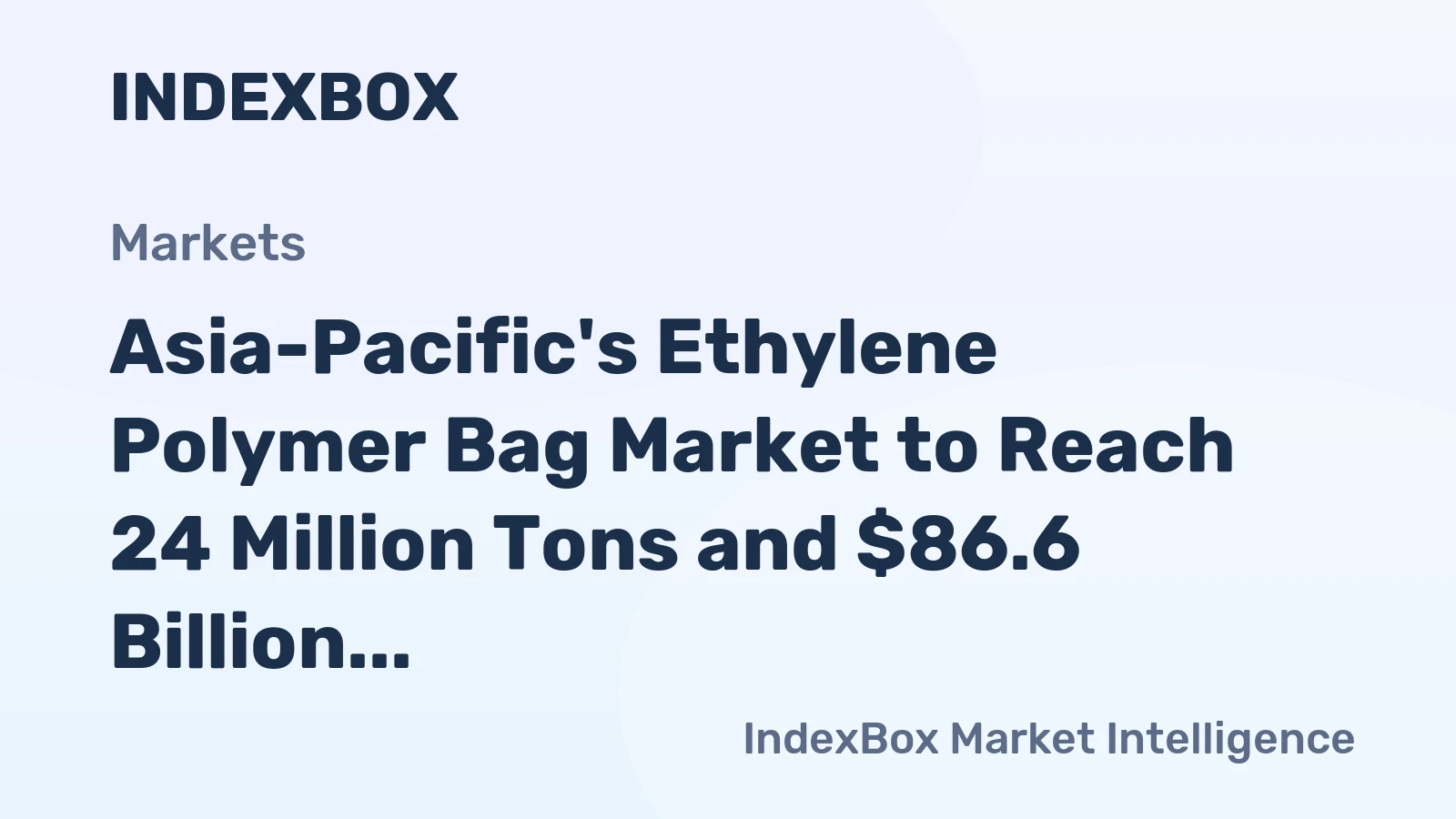 Asia-Pacific's Ethylene Polymer Bag Market to Reach 24 Million Tons and $86.6 Billion by 2035