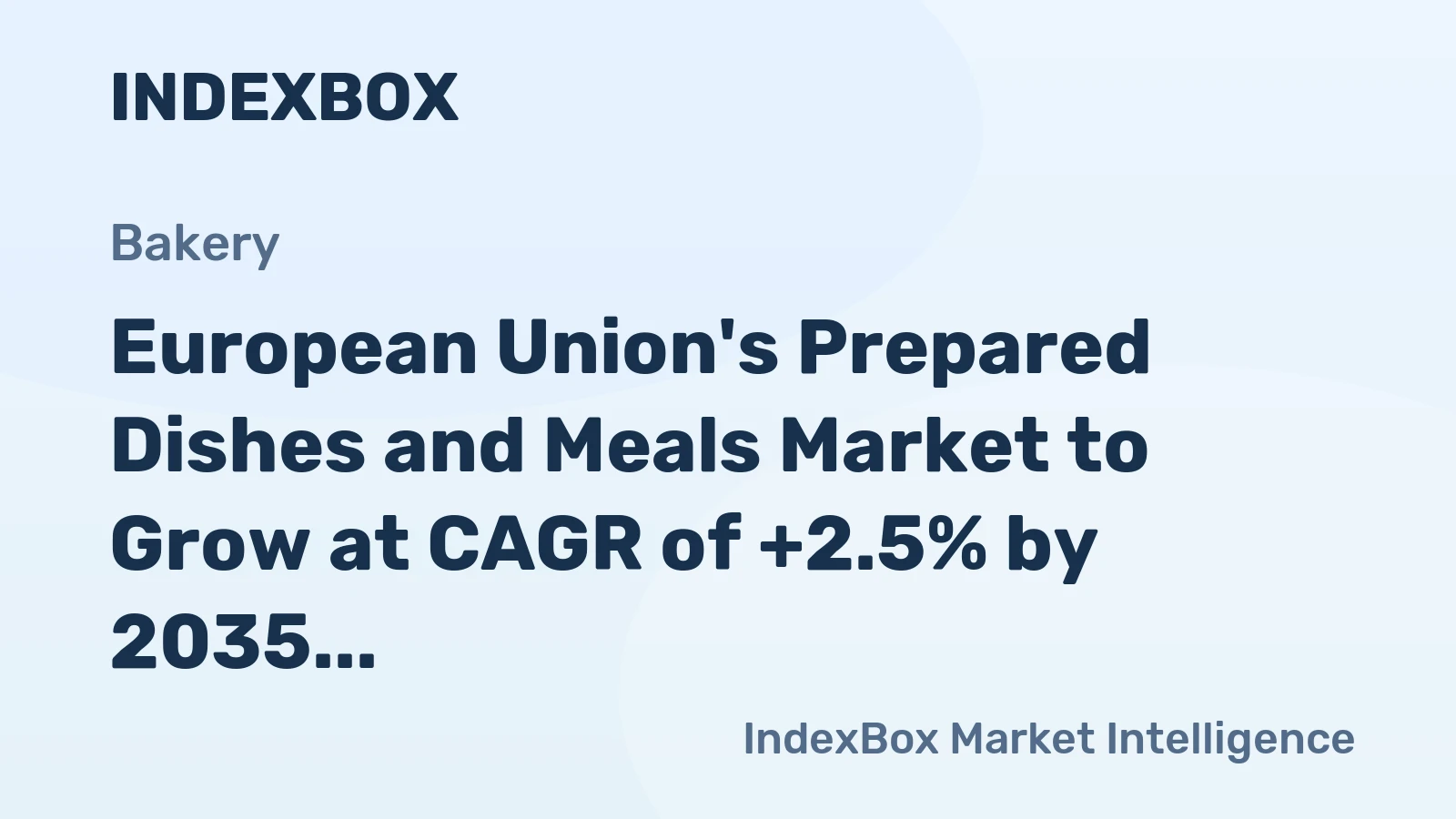 European Union's Prepared Dishes and Meals Market to Grow at CAGR of +2.5% by 2035, Reaching $73.1B