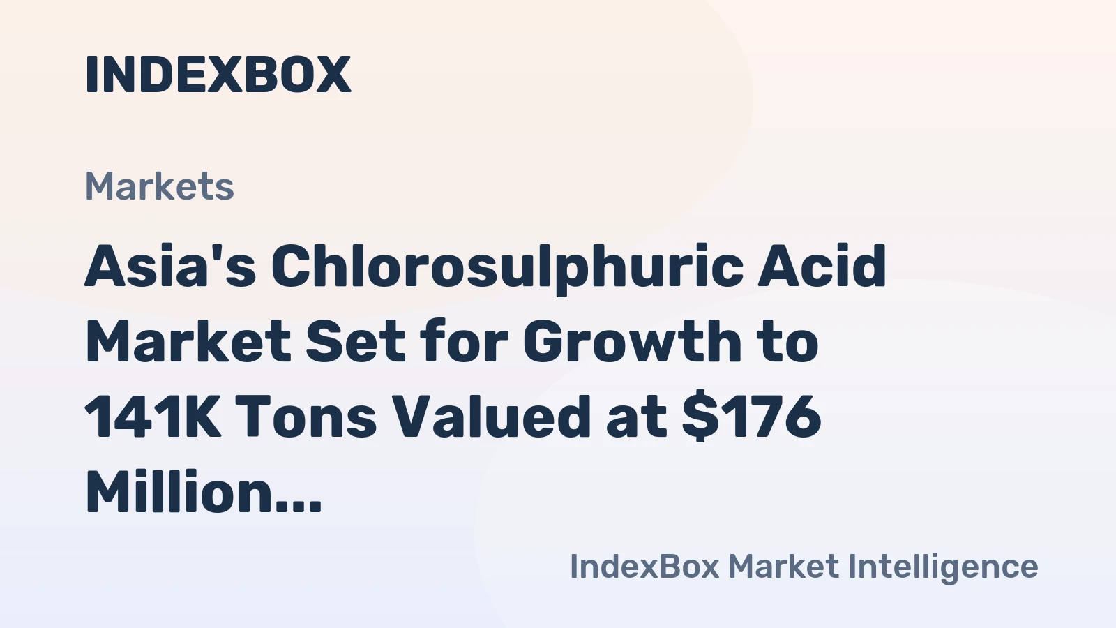 Asia's Chlorosulphuric Acid Market Set for Growth to 141K Tons Valued at $176 Million
