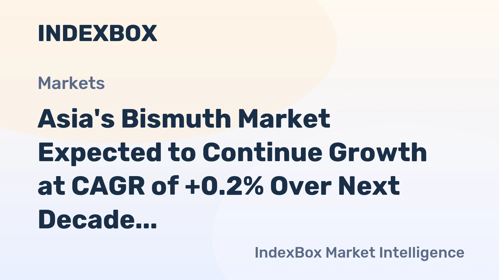 Asia's Bismuth Market Expected to Continue Growth at CAGR of +0.2% Over Next Decade