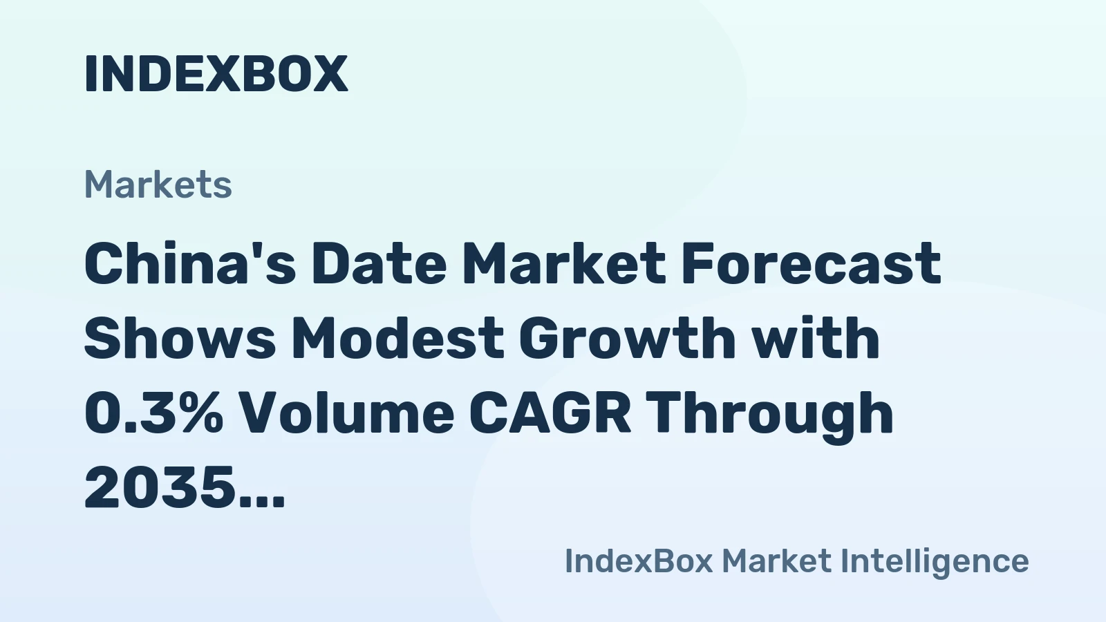 China's Date Market Forecast Shows Modest Growth with 0.3% Volume CAGR Through 2035