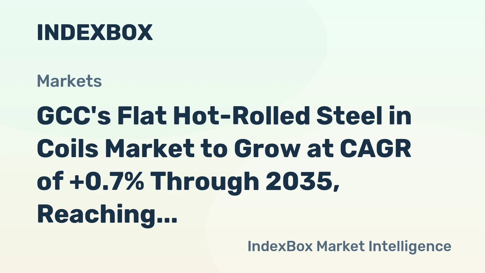 GCC's Flat Hot-Rolled Steel in Coils Market to Grow at CAGR of +0.7% Through 2035, Reaching $5.7B