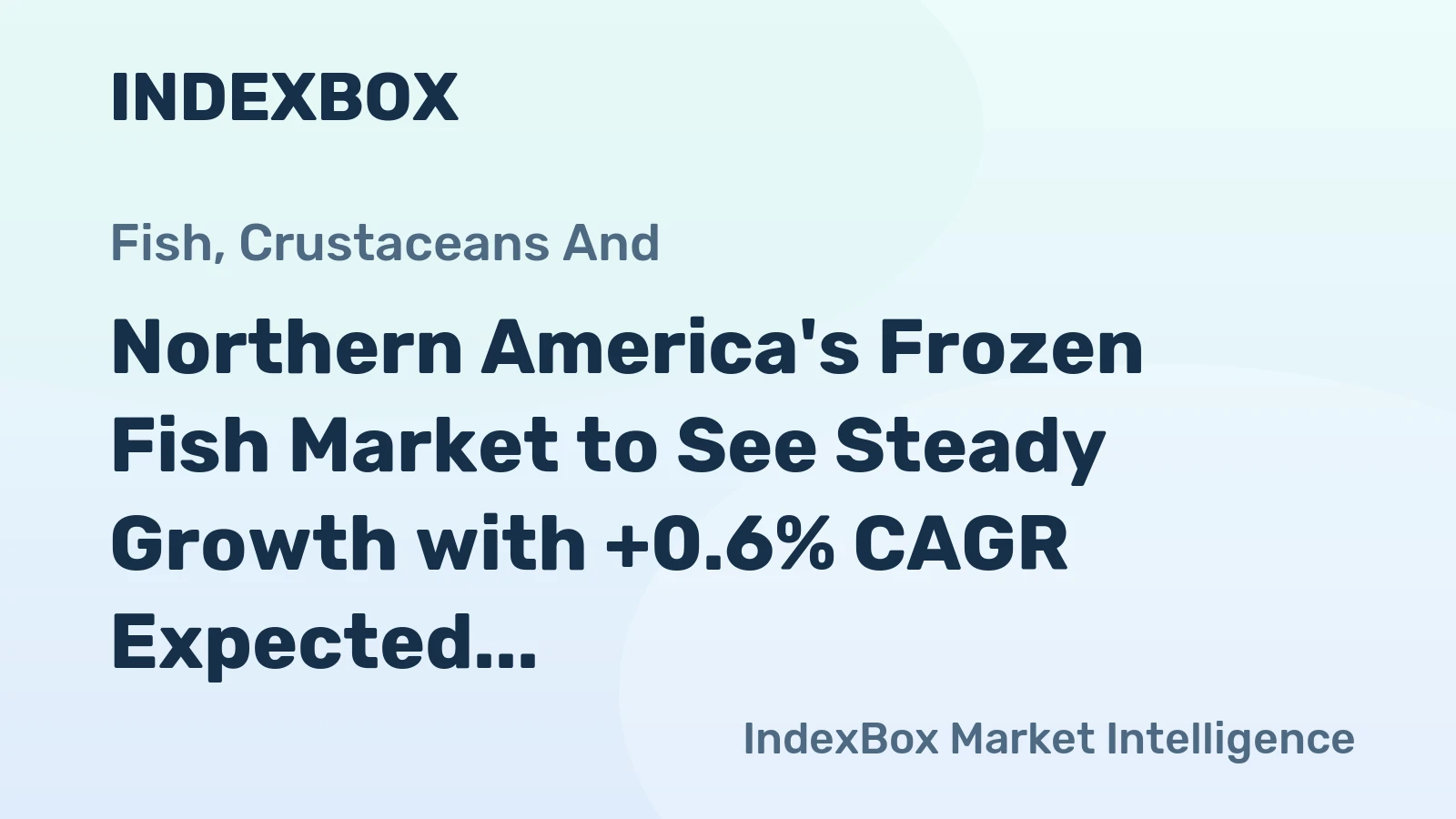 Northern America's Frozen Fish Market to See Steady Growth with +0.6% CAGR Expected from 2024 to 2035