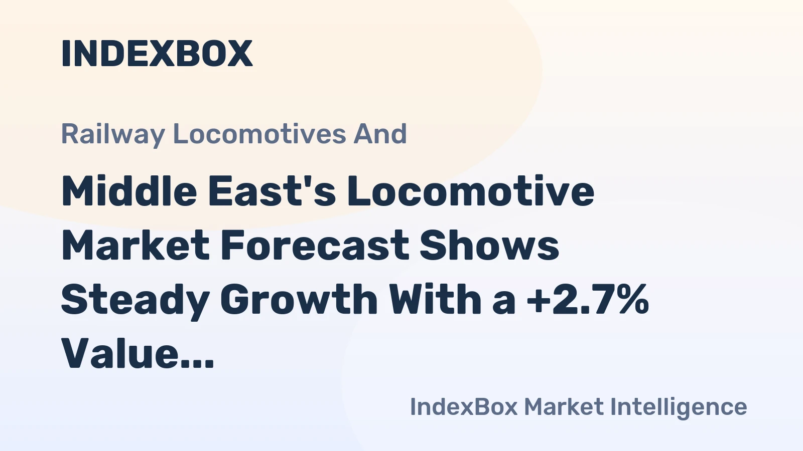 Middle East's Locomotive Market Forecast Shows Steady Growth With a +2.7% Value CAGR Through 2035