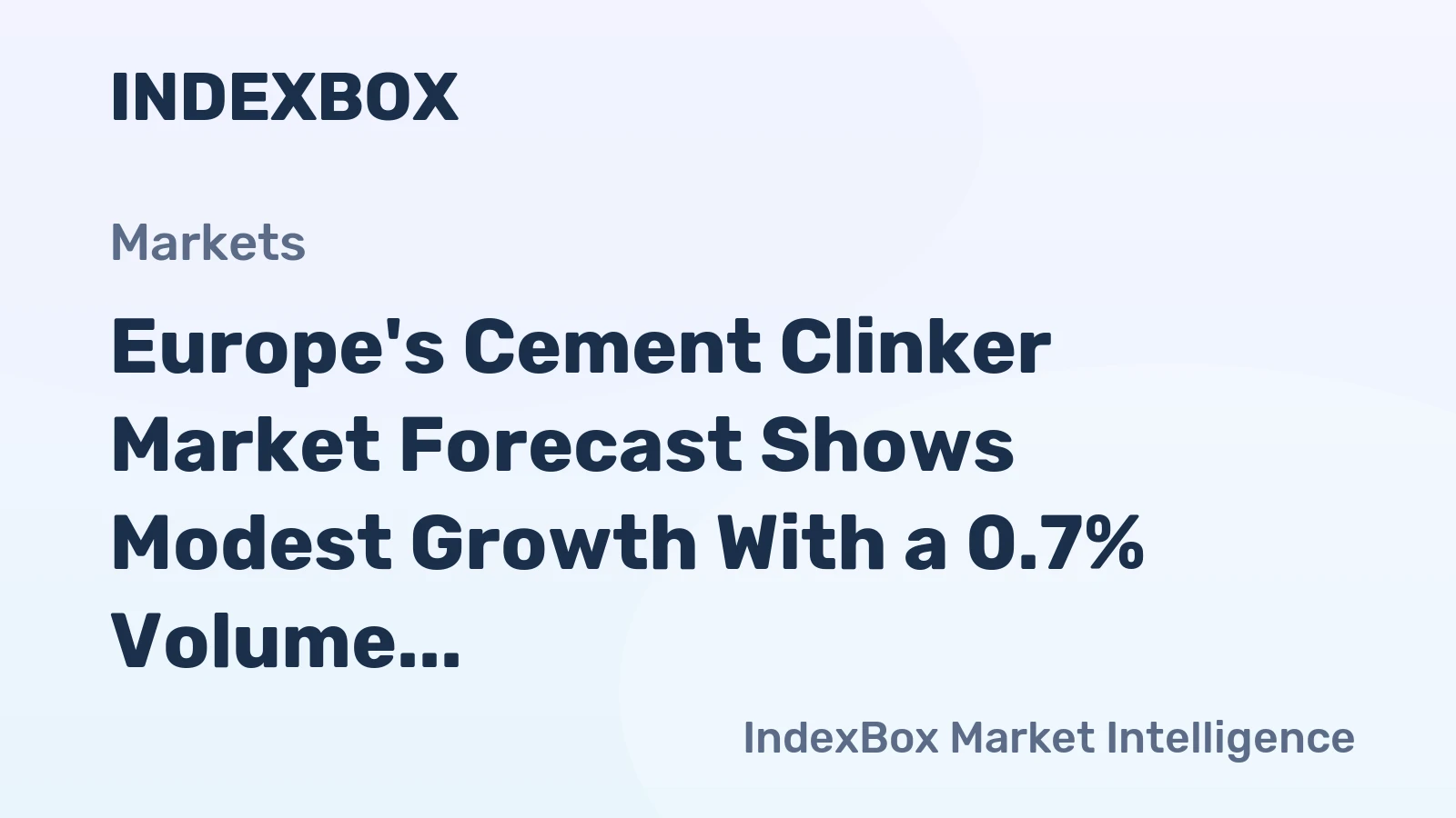 Europe's Cement Clinker Market Forecast Shows Modest Growth With a 0.7% Volume CAGR Through 2035