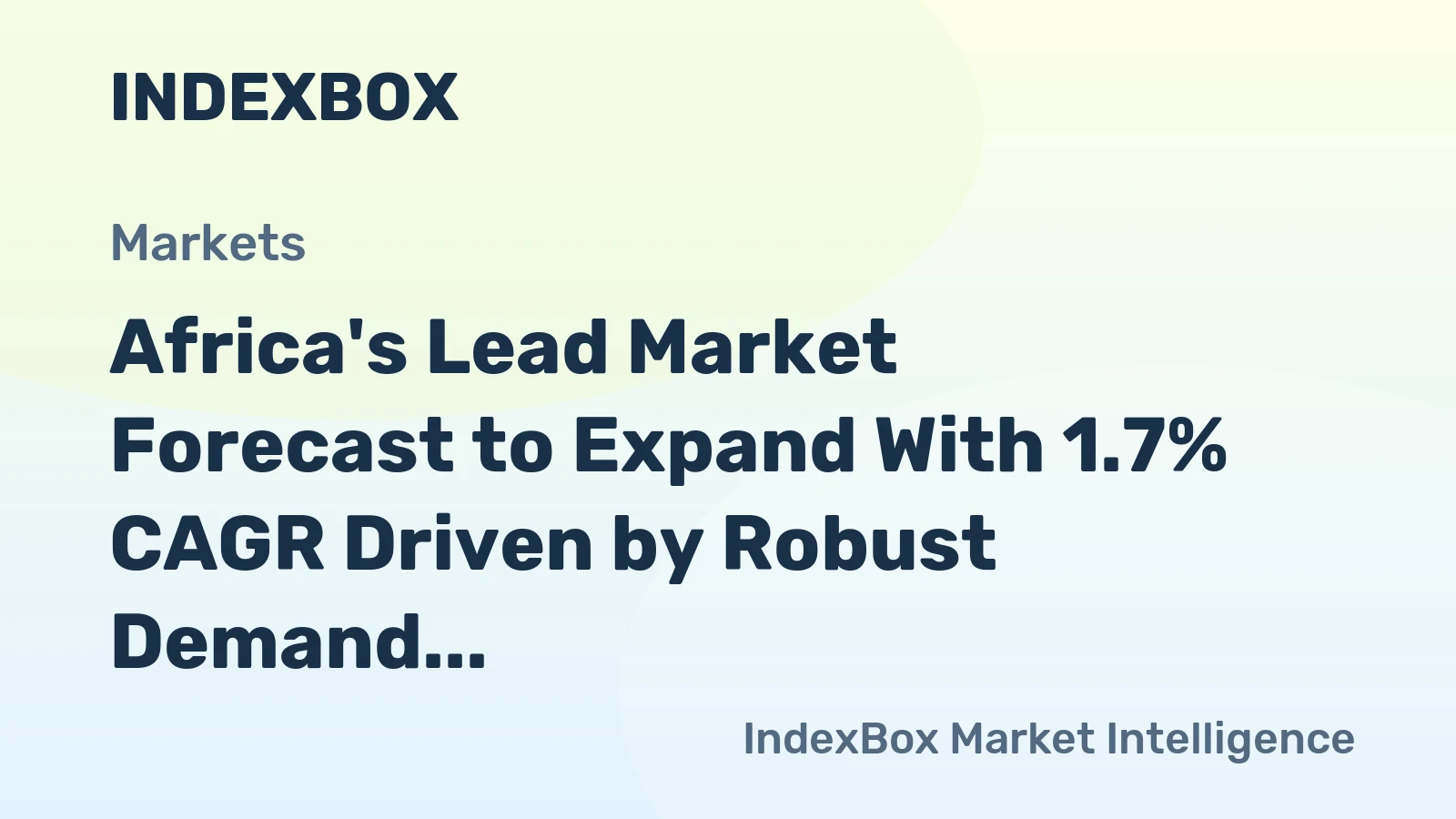 Africa's Lead Market Forecast to Expand With 1.7% CAGR Driven by Robust Demand