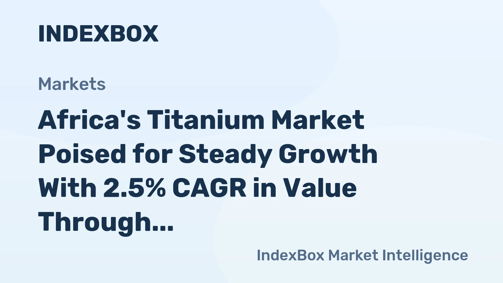 Africa's Titanium Market Poised for Steady Growth With 2.5% CAGR in Value Through 2035