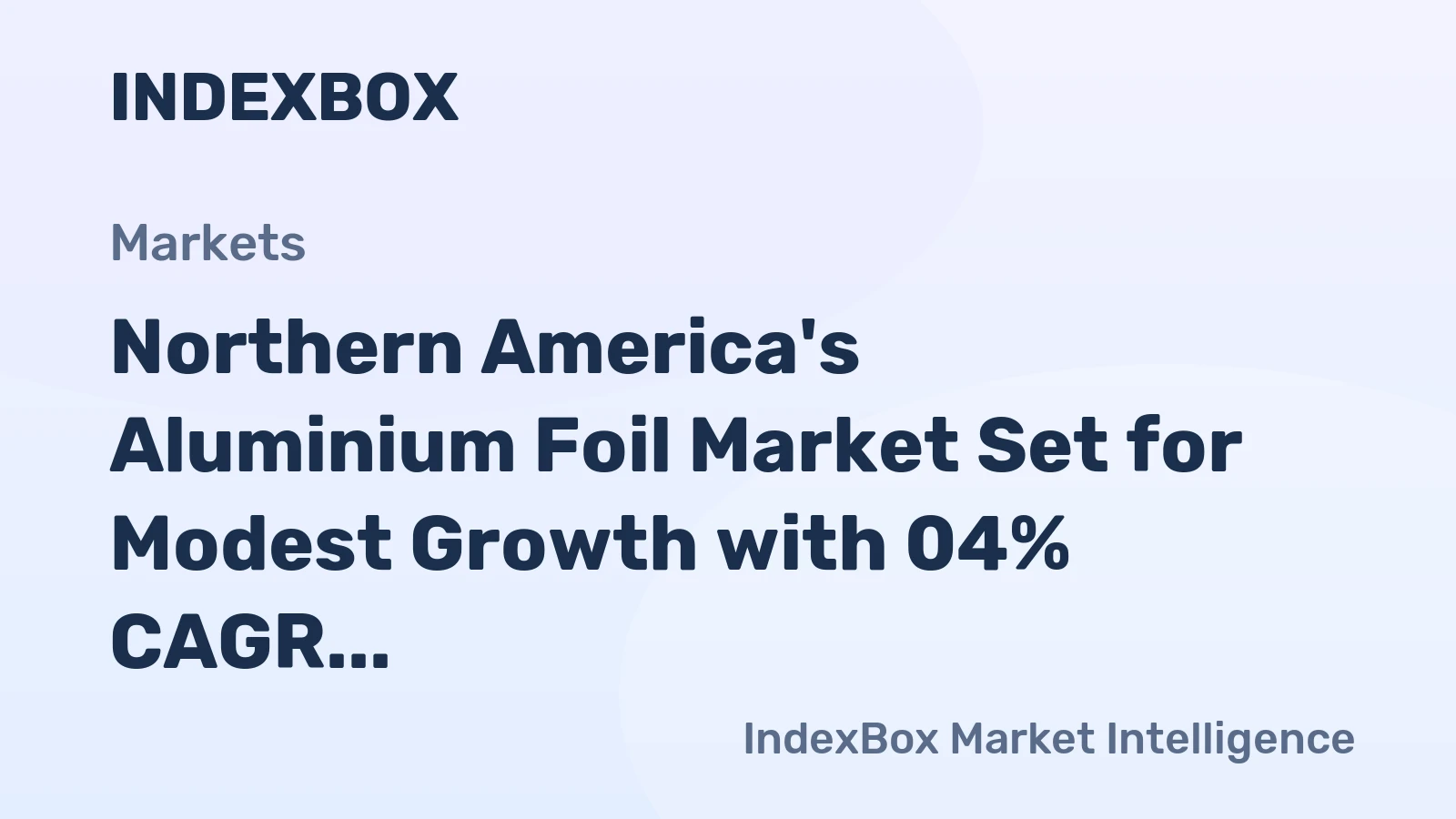 Northern America's Aluminium Foil Market Set for Modest Growth with 04% CAGR Through 2035